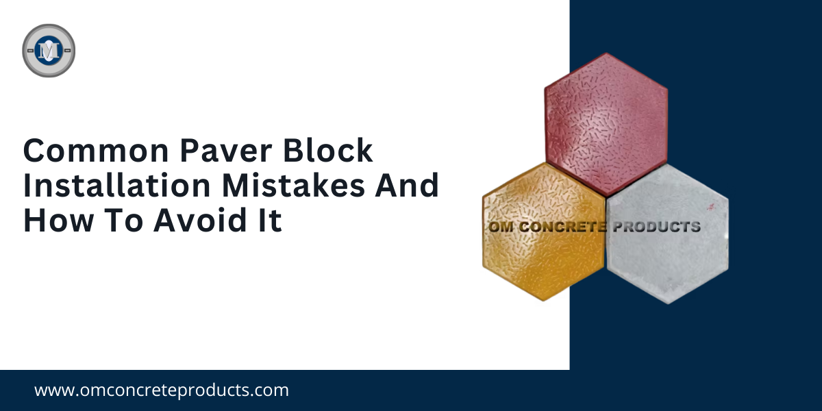 8 Common Paver Block Installation Mistakes And How To Avoid It